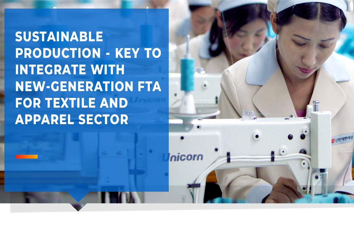SUSTAINABLE PRODUCTION - KEY TO INTEGRATE WITH NEW-GENERATION FTA FOR ...